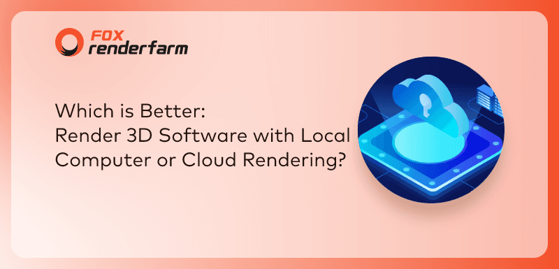 Which is Better: Render 3D Software with Local Computer or Cloud ...